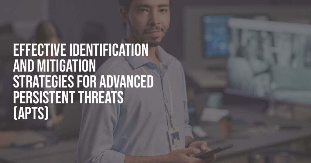 Effective Identification and Mitigation Strategies for Advanced ...